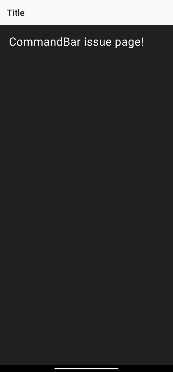 [Droid] `CommandBar` secondary commands flyout doesn't show using `XamlDefaultCommandBar ...