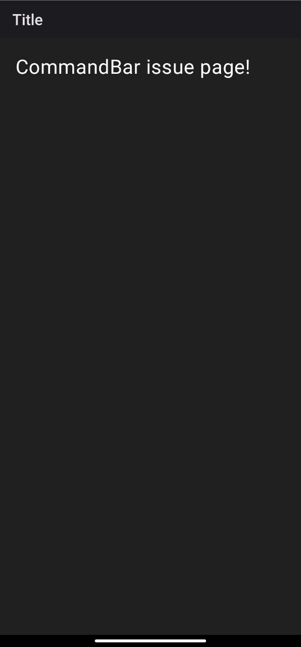 [Droid] `CommandBar` secondary commands flyout doesn't show using `XamlDefaultCommandBar ...
