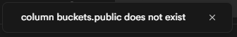 Supabase Storage Error: 'column buckets.public does not exist' · Issue #4850 · supabase/supabase ...