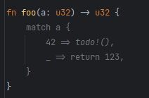 todo! and early return causes the whole match to be marked as ...