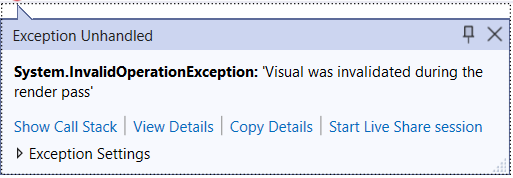 System.InvalidOperationException: 'Visual was invalidated during the render pass' · Issue #9618 ...