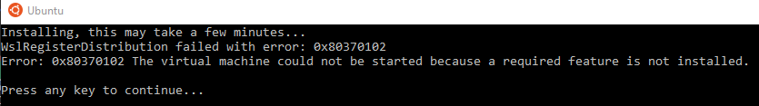 Error 0x80370102 Wsl 2 Installation Step Fails Doesnt Tell What Failed · Issue 5921 
