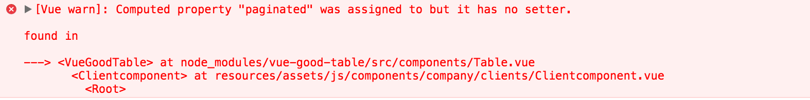 Computed property "paginated" was assigned to but it has no setter · Issue #39 · xaksis/vue-good ...