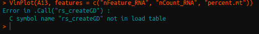 VlnPlot error: Error in .Call("rs_createGD") : C symbol name "rs_createGD" not in load table ...