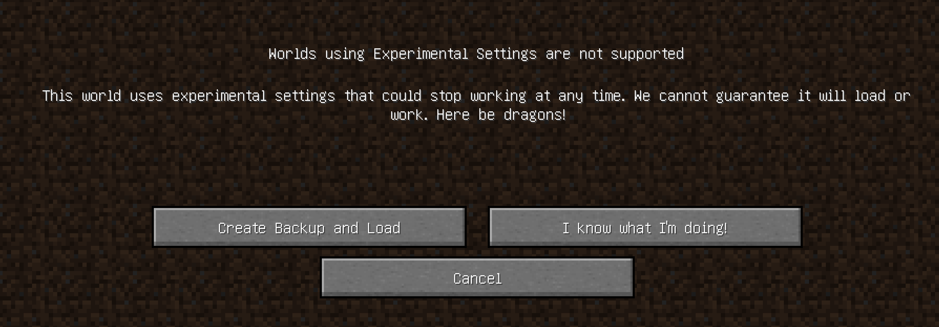 Every Time The Saves Is Loading It Prompts Worlds Using Experimental Settings Are Not 