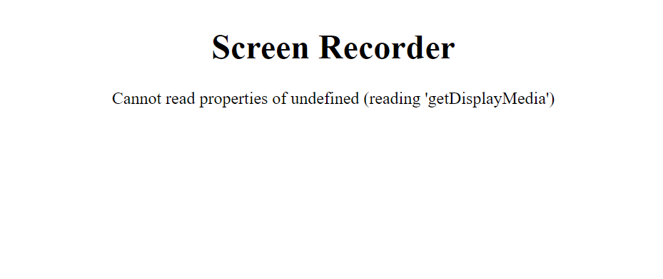 Cannot read properties of undefined (reading 'getDisplayMedia') · Issue #1 · josephDev123/screen ...