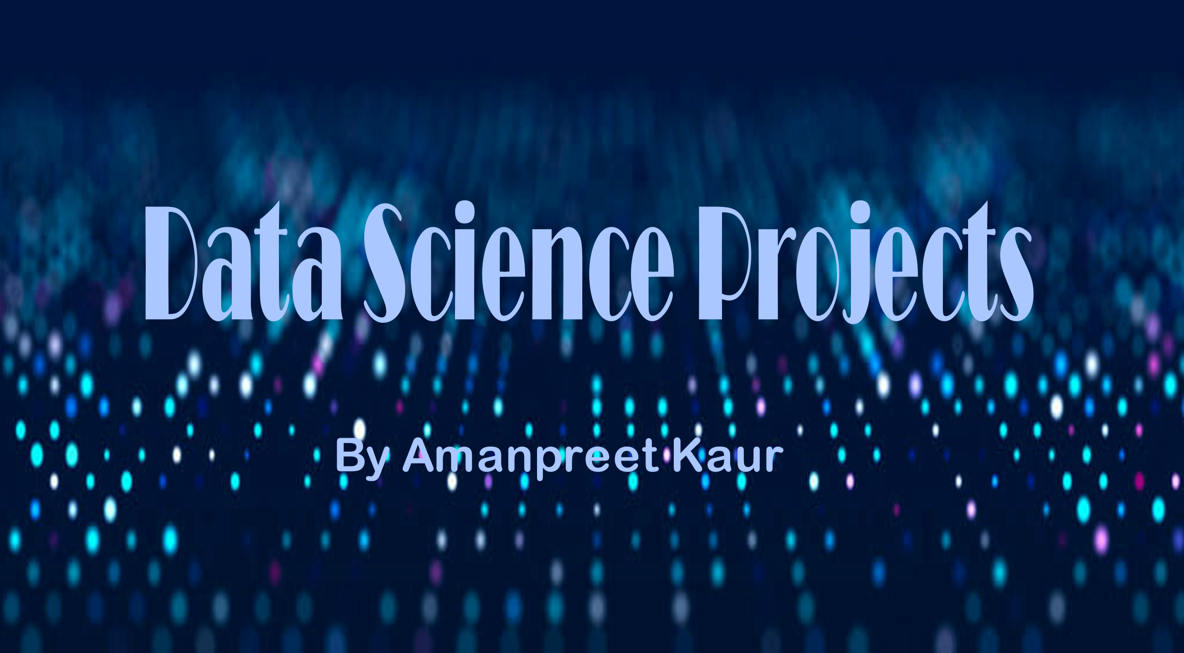 GitHub - apk1991/Data-Science-Projects: Data Science and Machine Learning Projects covering ...