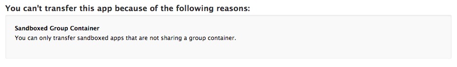 You can only transfer sandboxed apps that are not sharing a group ...