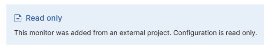 [Synthetics] Project Monitors should allow almost no configuration (largely read only) · Issue ...