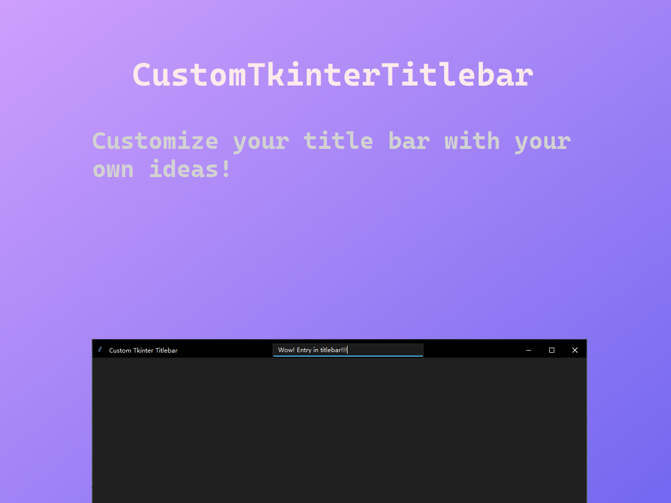 GitHub - littlewhitecloud/CustomTkinterTitlebar: This is a 📚project can help you to have a ...
