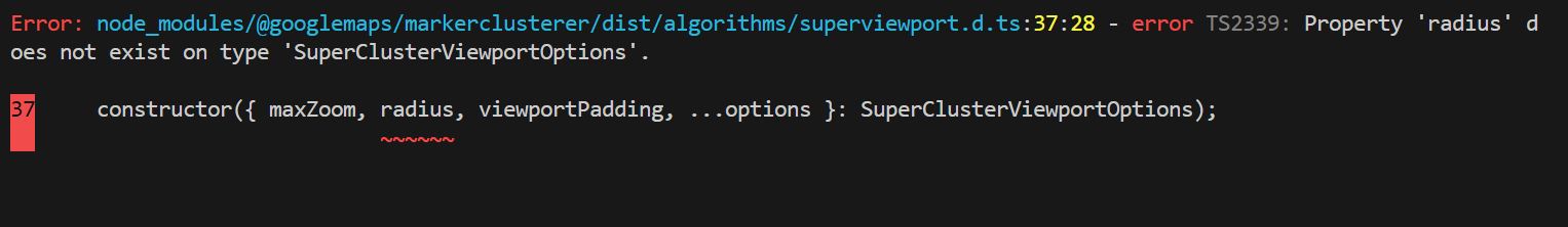 Markerclusterer: Property 'radius' does not exist on type 'SuperClusterViewportOptions'. · Issue ...
