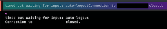 messages like "timed out waiting for input: auto-logout" get added to ...