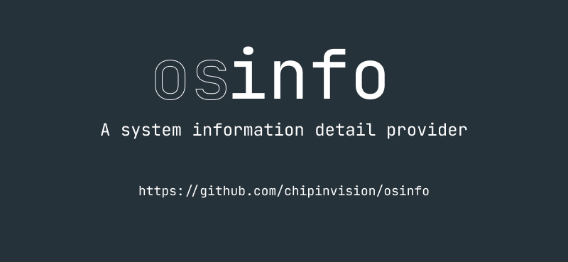 Github Chipinvision Osinfo A System Information Detail Provider
