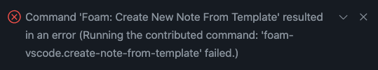Command 'Foam: Create New Note From Template' Error. · Issue #606 · foambubble/foam · GitHub