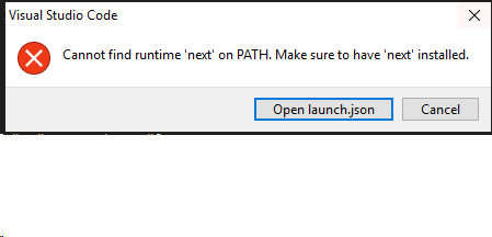 Cannot find runtime 'next' on PATH. Make sure to have 'next' installed ...