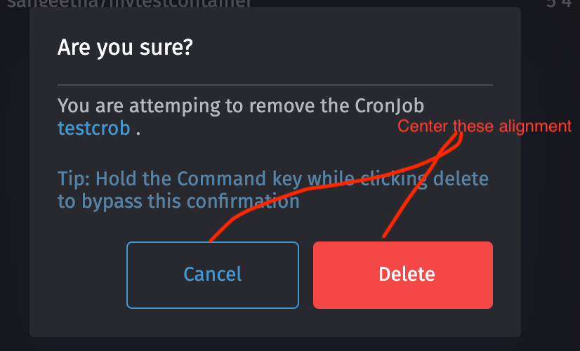 "Cancel" and delete buttons are not aligned in the center of the modal ...