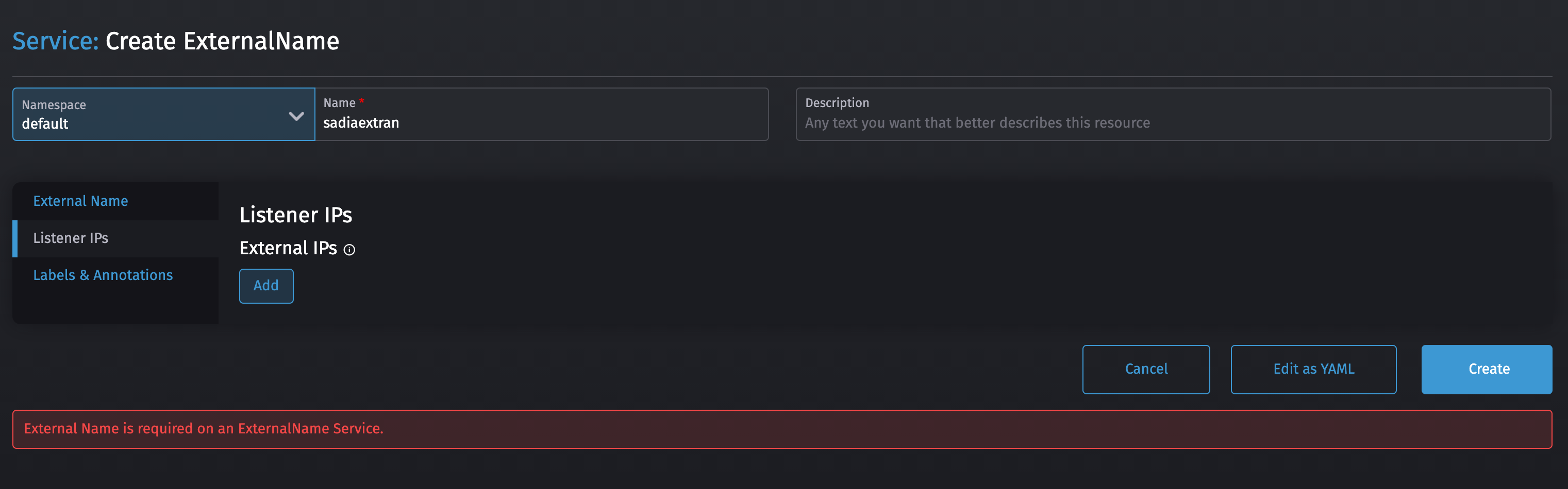 Creating service type "external name" missing the * for the external name field which is ...