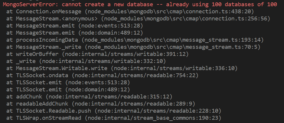 [BUG] MongoServerError: cannot create a new database -- already using 100 databases of 100 #25 ...