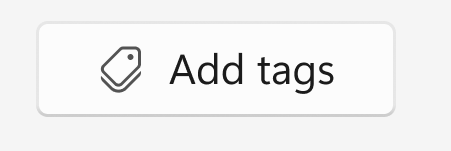 Feature: Tag section on Detials Pane, should include "Add Tags" button ...