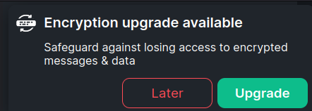 Spurious 'upgrade encryption' toast · Issue #17886 · element-hq/element-web · GitHub