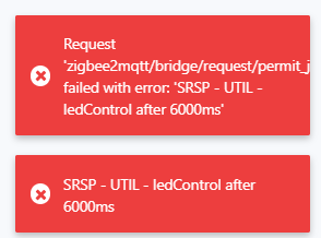 failed with error: 'SRSP - UTIL - ledControl after 6000ms' · Issue #7693 · Koenkk/zigbee2mqtt ...