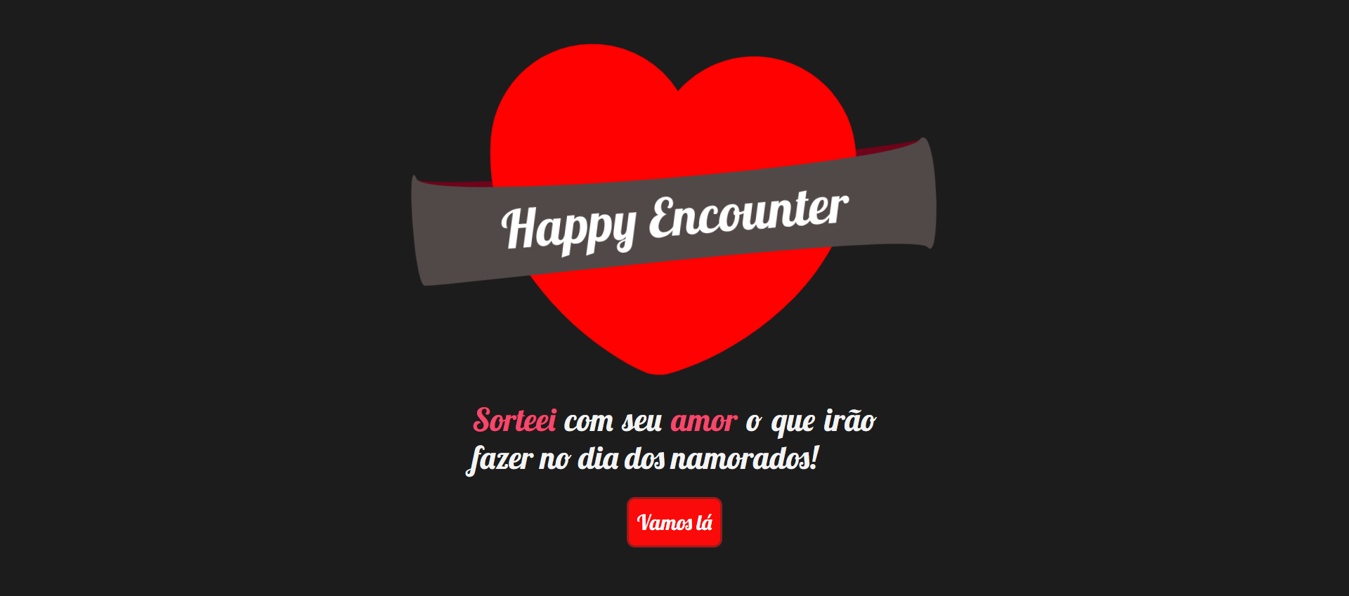 GitHub - JonatasMSS/Happy-Encounter: Site de sorteamento de encontros no dia dos namorados