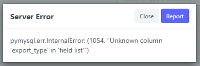 Error "pymysql.err.InternalError: (1054, "Unknown column 'export_type' in 'field list ...