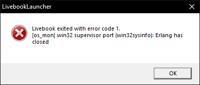 Livebook windows app launcher error code 1 · Issue #1602 · livebook-dev/livebook · GitHub