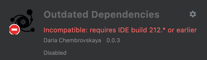 Plugin not supported in IntelliJ IDEA 2021.3 · Issue #1 · daria-chembrovskaya/outdated ...