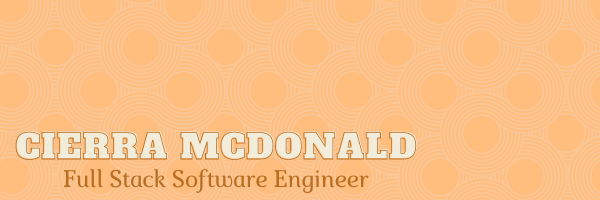 Cierra-McDonald (Cierra McDonald) · GitHub