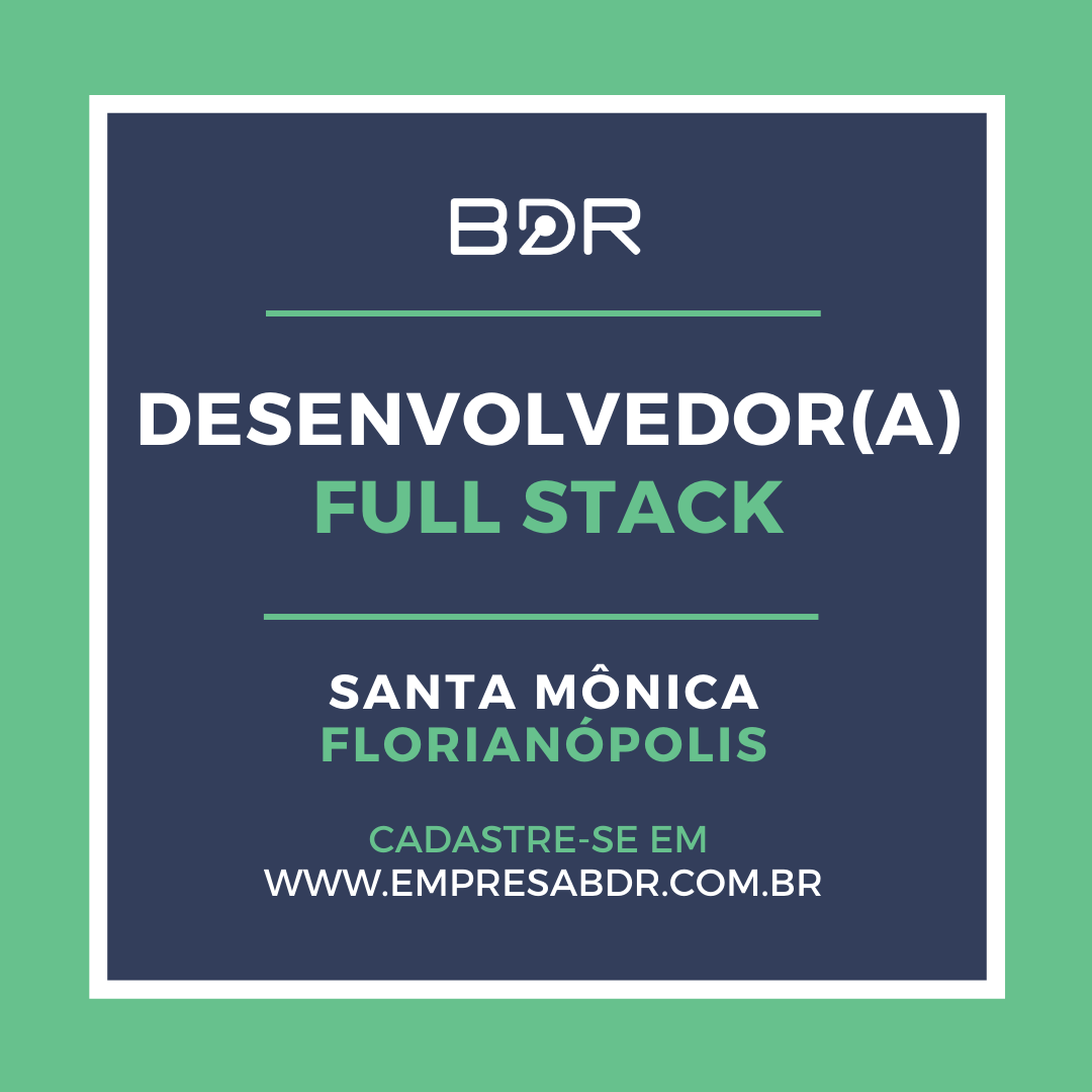 [FLORIPA] FULLSTACK DEVELOPER SR. @ BDR TALENTOS CORPORATIVOS · Issue ...