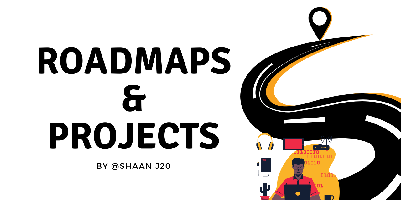 GitHub - ShaanJ20/Projects-and-RoadMap: Hey got u some Roadmaps and ...