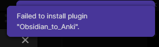 Failed to install plugin "Obsidian_to_Anki" · Issue #171 · ObsidianToAnki/Obsidian_to_Anki · GitHub