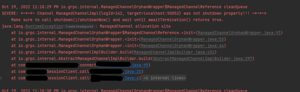 HELP NEEDED - Channel ManagedChannelImpl{logId=142, target=localhost:50052} was not shutdown ...