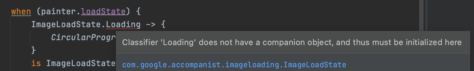 `ImageLoadState.Loading` does not have a companion object, and thus must be initialized here ...