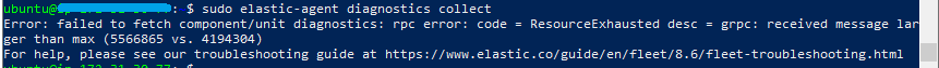 Agent diagnostics size can exceed the default gRPC maximum message size · Issue #1715 · elastic ...