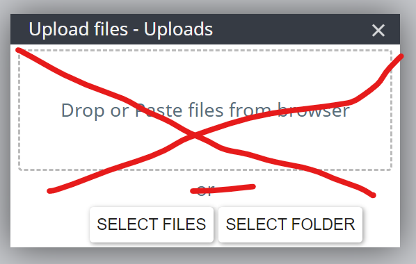[DOC] Hide and disable the "Drop or paste files from browser" bit of the file upload dialog ...