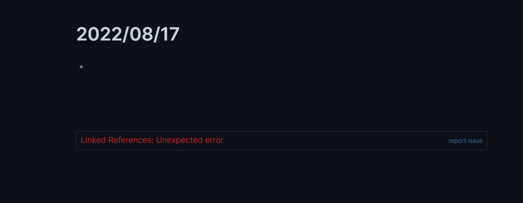 Linked References Unexpected Error · Issue 6391 · Logseqlogseq · Github