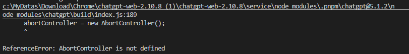 本地启动报错[AbortController is not defined] · Issue #843 · Chanzhaoyu/chatgpt-web · GitHub