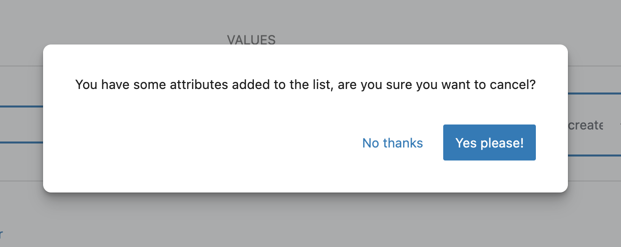 Remove the confirmation modal for dismissing unsaved attributes ...
