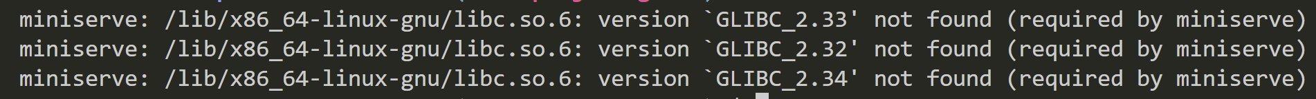 version `GLIBC_2.34' not found · Issue #1110 · svenstaro/miniserve · GitHub