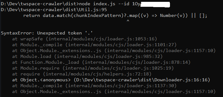 Unexpected token '.' in Util.js · Issue #7 · HitomaruKonpaku/twspace-crawler · GitHub