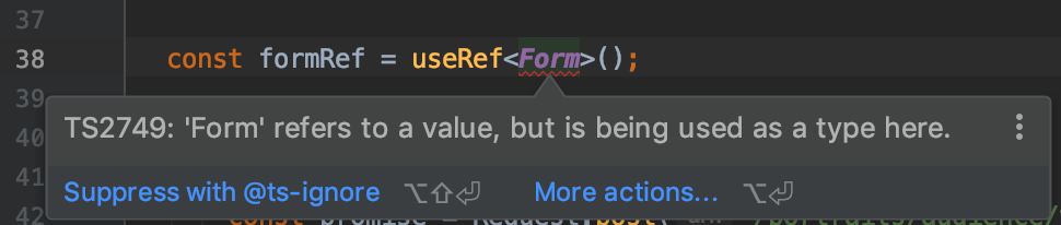 [Bug] Encounter TS2749 when using Form as generic in React.useRef ...