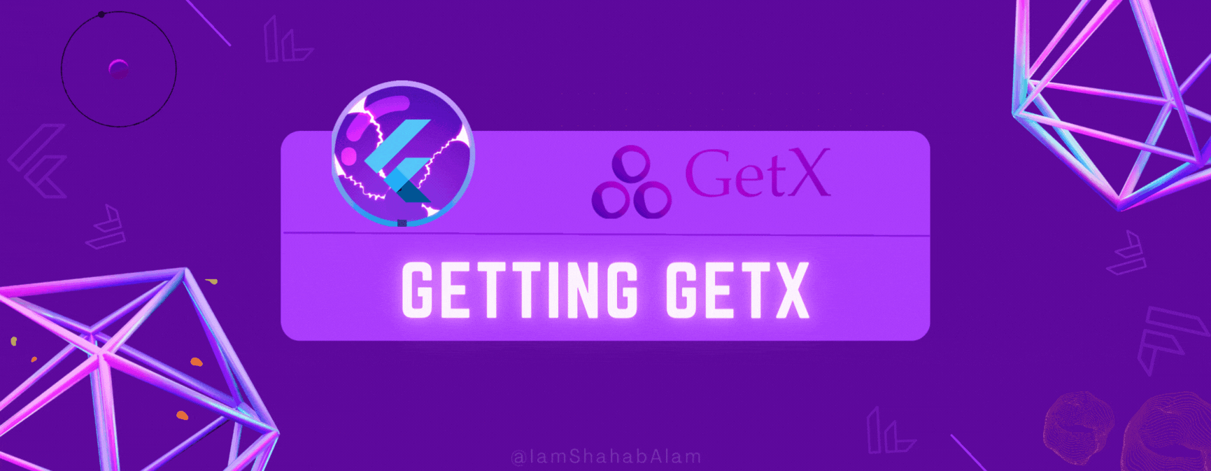 GitHub - IamShahabAlam/Getting-GetX: Learning GetX State Management