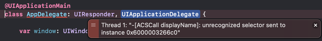 [iOS] 1.0.0 -[ACSCall displayName]: unrecognized selector sent to instance 0x6000026ef600 ...
