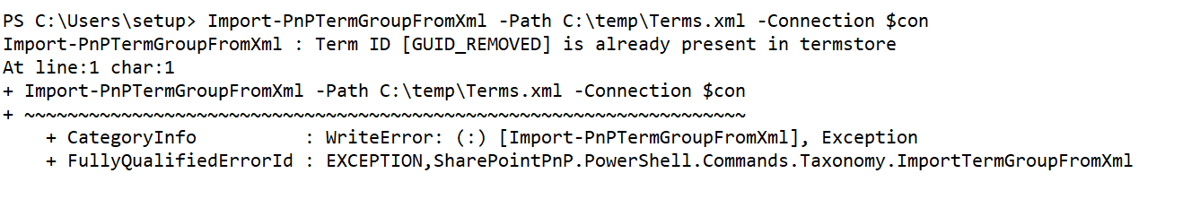 Import-PnPTermGroupFromXml is throwing "Term ID [guid] is already present in termstore ...