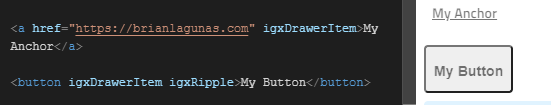 igxDrawerItem should style buttons and anchors · Issue #6159 · IgniteUI/igniteui-angular · GitHub