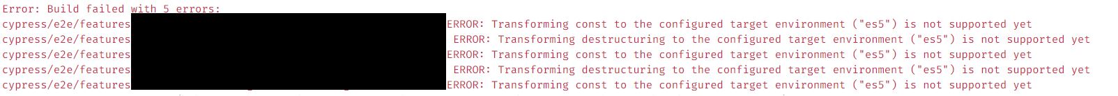ERROR: Transforming const to the configured target environment ("es5") is not supported yet ...