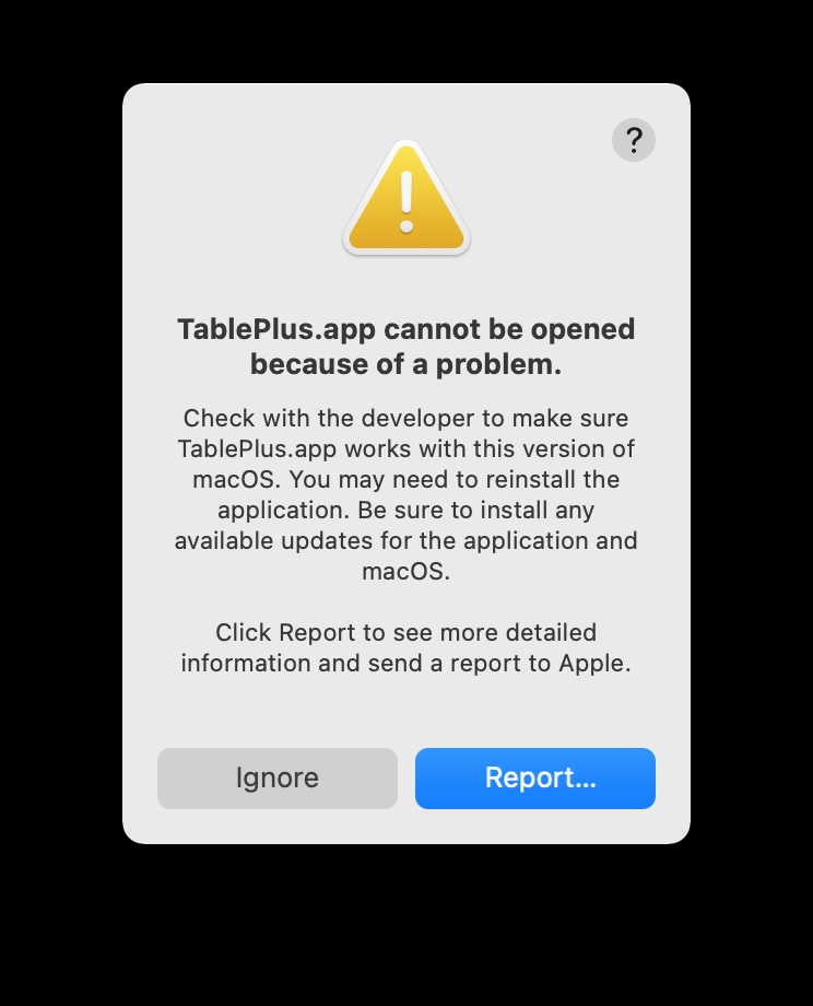 TablePlus.app cannot be opened because of a problem. · Issue #2991 · TablePlus/TablePlus · GitHub