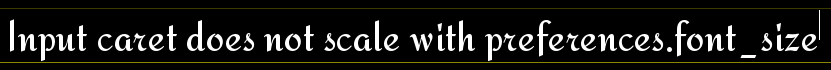 Minor issue: Input caret does not scale with `preferences.font_size` · Issue #3326 · renpy/renpy ...